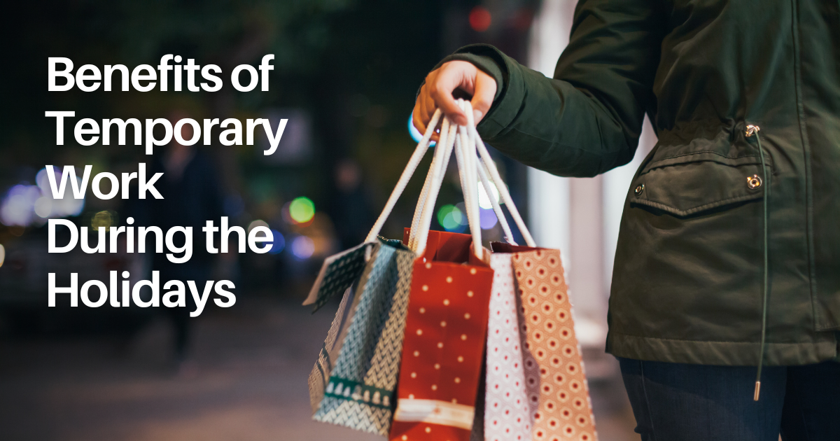Benefits of Temporary Work During the Holidays - The Performance Group
